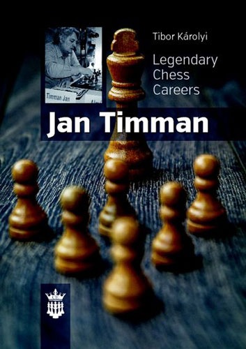 Legendary Chess Careers: Jan Timman - Tibor Karolyi - Schaak en ...